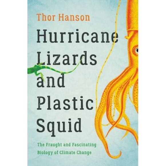 Thor Hanson | Other | Hurricane Lizards And Plastic Squid The Fraught ...